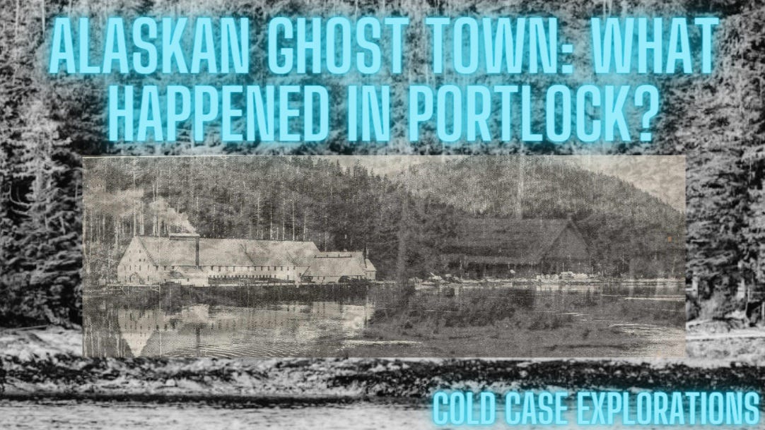 Unsolved Mysteries —Alaskan Ghost Town: What Happened in Portlock? | by ...