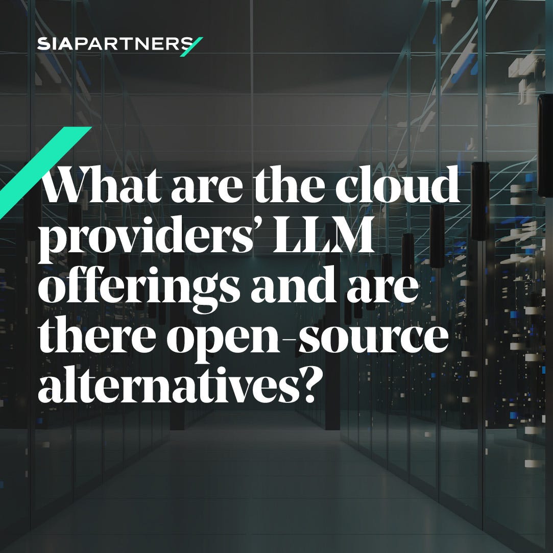 What do cloud providers offer as LLM? And are there any Open source ...