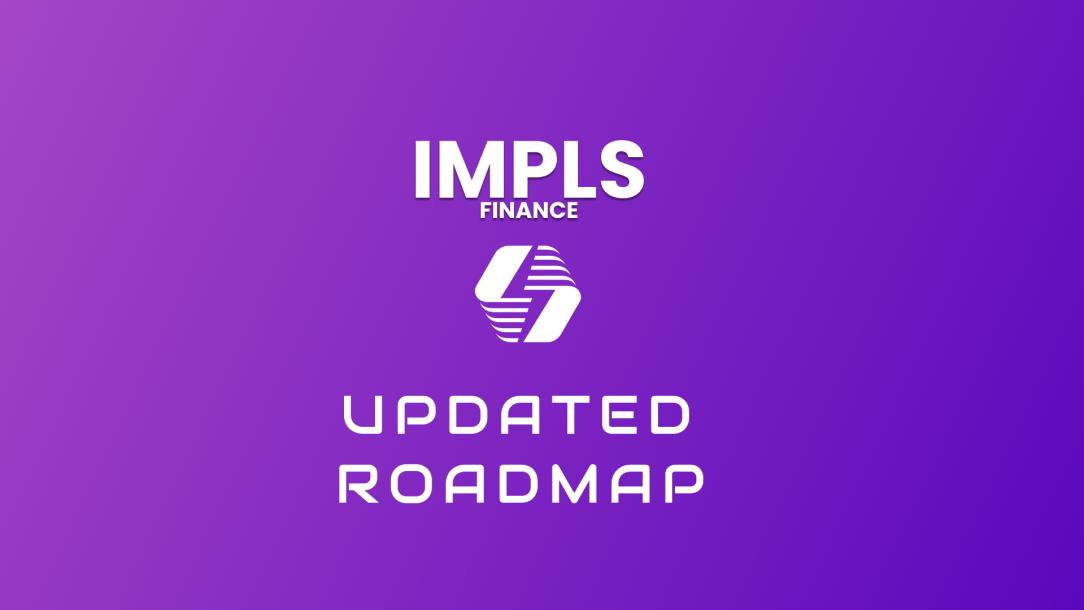 Updated Roadmap. Hey what’s up guys I wanted to share… | by IMPLS.Finance | Medium