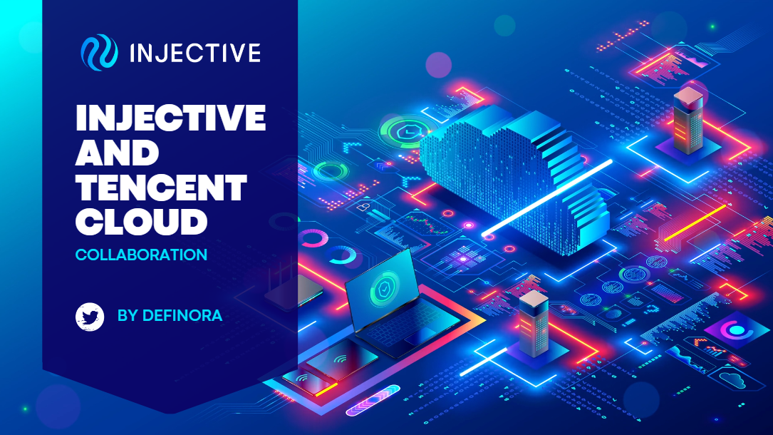 Injective and Tencent Cloud collaboration | by DefiNora | Medium