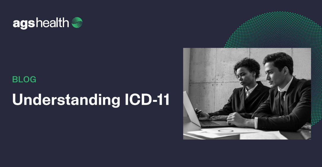 Understanding ICD-11. Understanding ICD-11 | by AGS Health | Medium