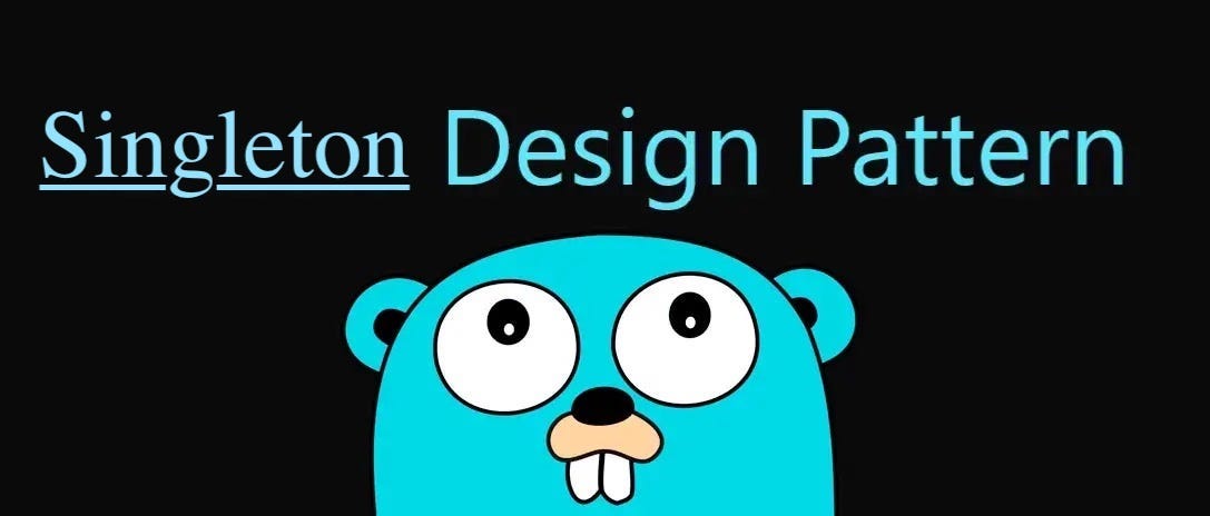 Singleton Pattern In Golang With Unit Tests Level Up Coding