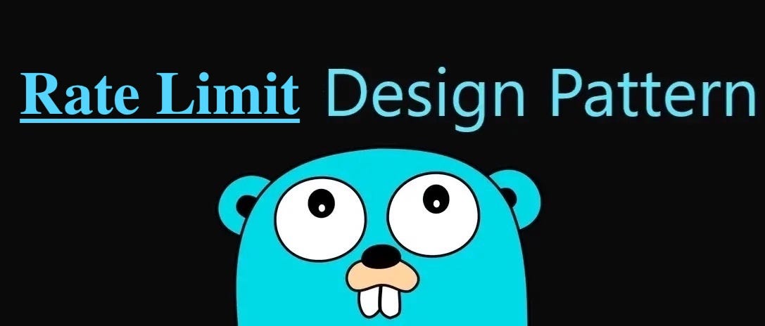 Rate Limit Design Pattern In Golang With Unit Tests — 1 Overview Four
