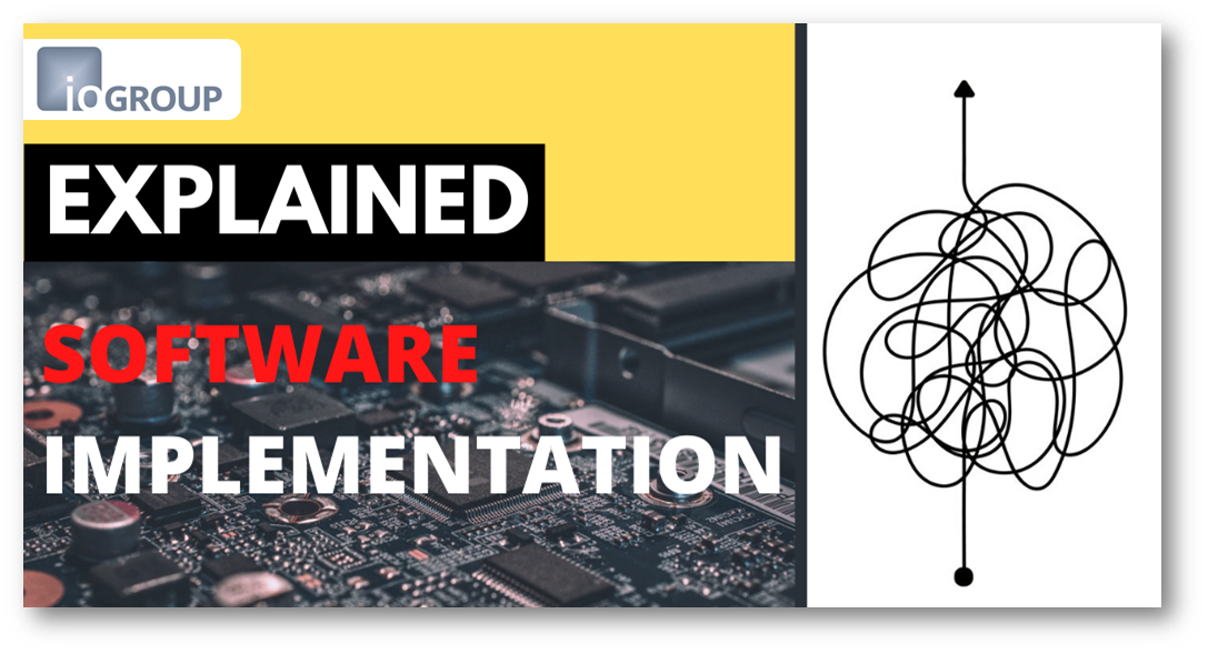 Explained: How Enterprise Software Implementations Work | by io-group ...
