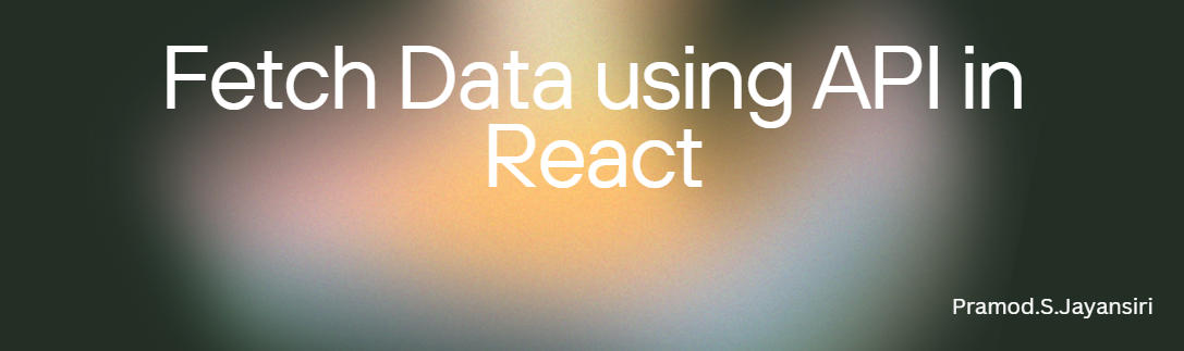 Fetch Data Using API in React. What is API | by Pramod Sithara | Medium
