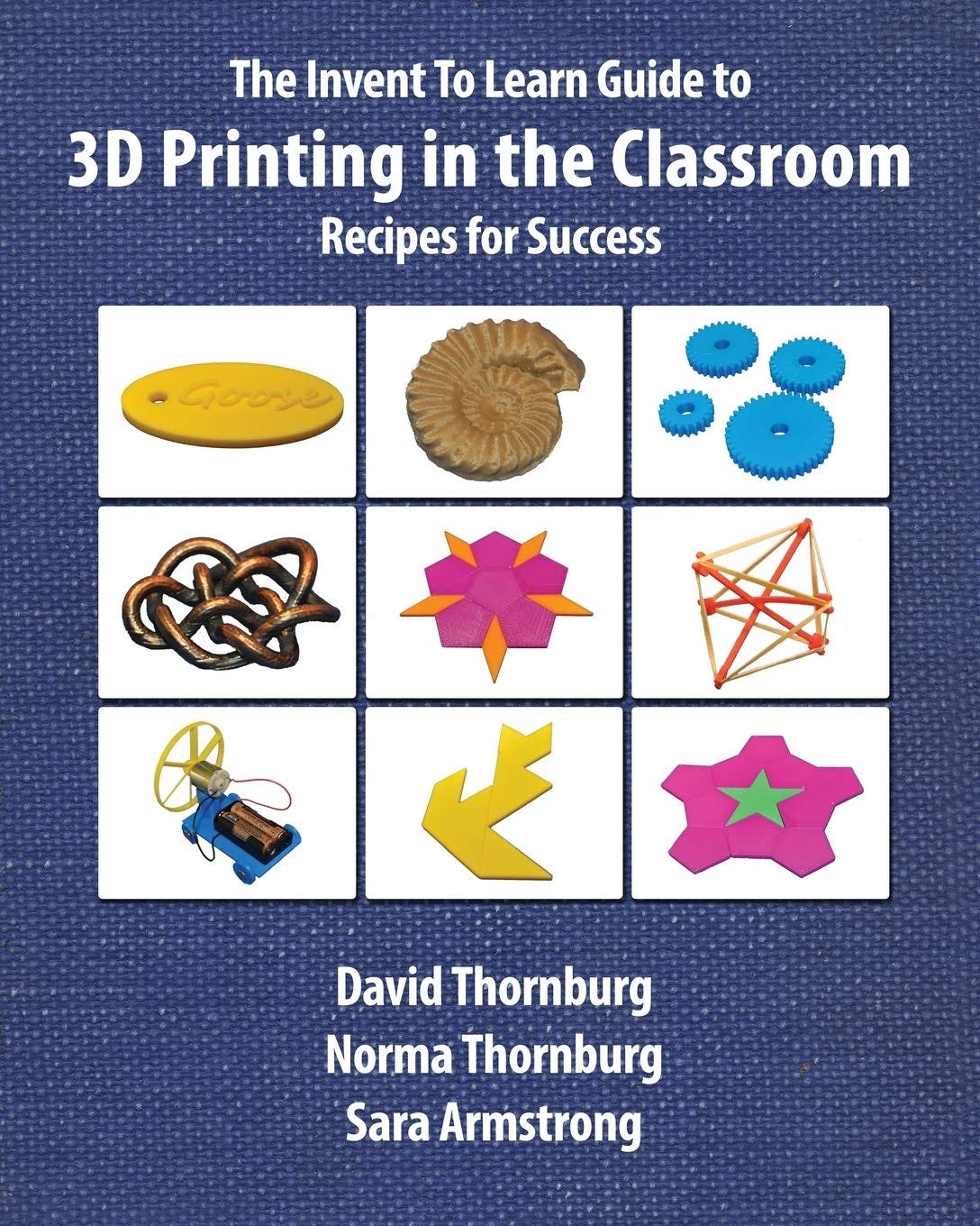 [EBOOK][BEST]} The Invent To Learn Guide to 3D Printing in the Classroom: Recipes for Success ...