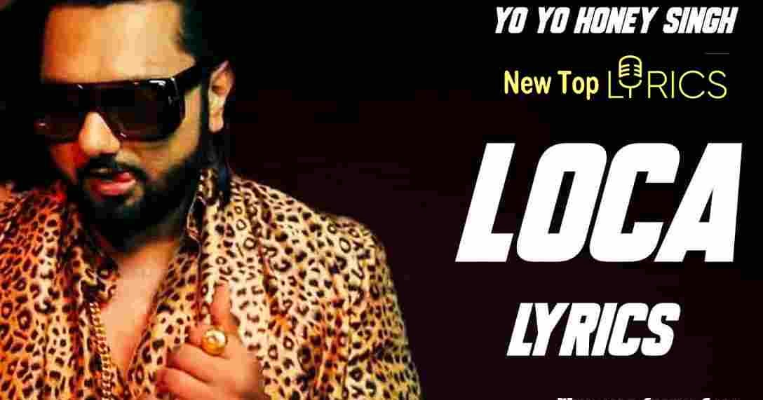 LOCA Lyrics in Hindi — Yo Yo Honey Singh Rap Song | by NewTOPLyrics ...