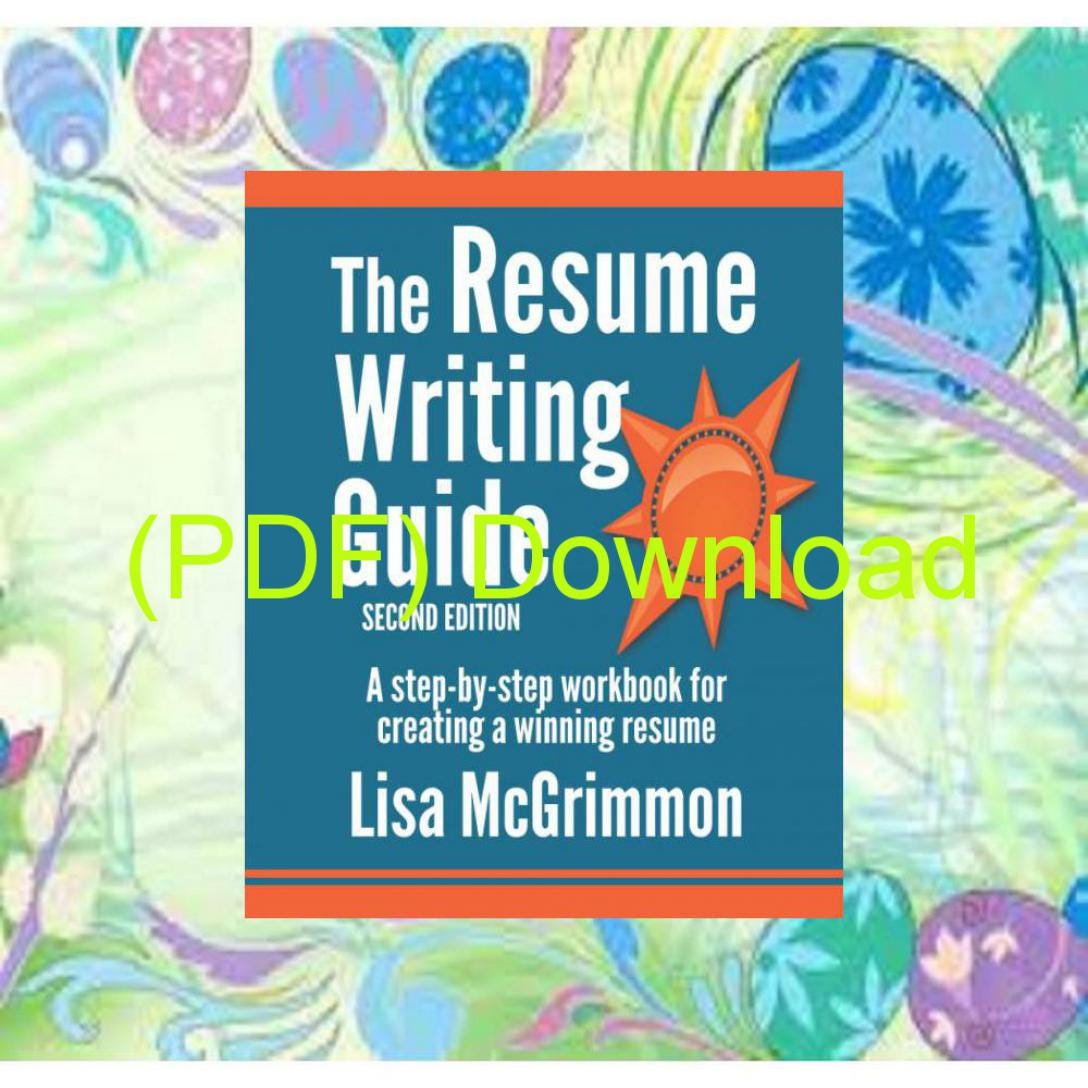 (Download) PDF The Resume Writing Guide: A Step-by-Step Workbook for Writing a Winning Resume ...