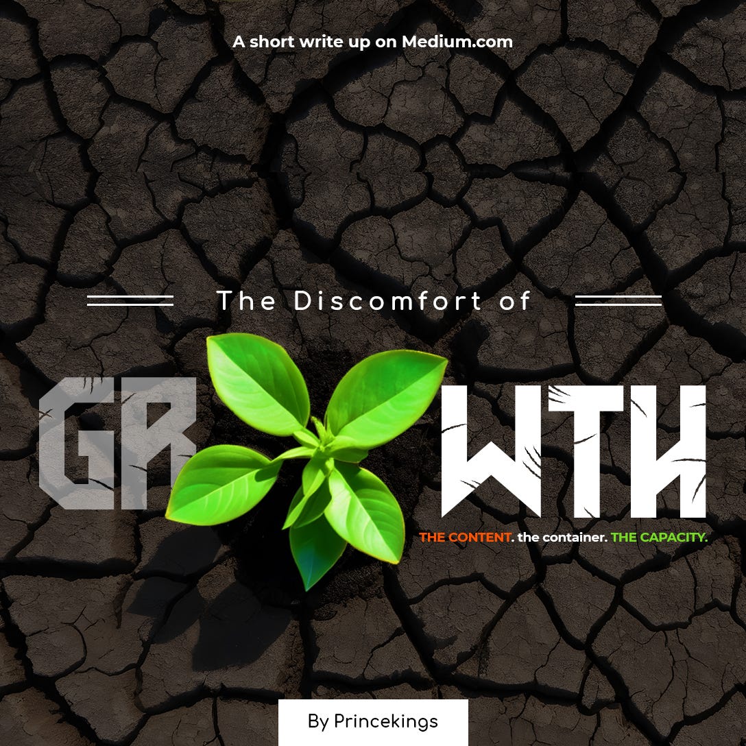 The Discomfort of Growth. THE CONTENT || the container || THE… | by ...