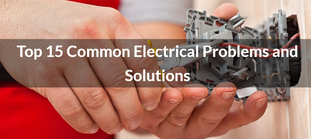 Top 15 Common Electrical Problems and Solutions | by Anchor World | Medium