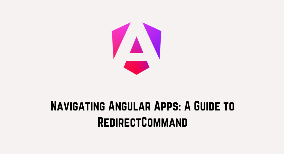 Navigating Angular Apps: A Guide to RedirectCommand | by Netanel Basal | Netanel Basal | Medium