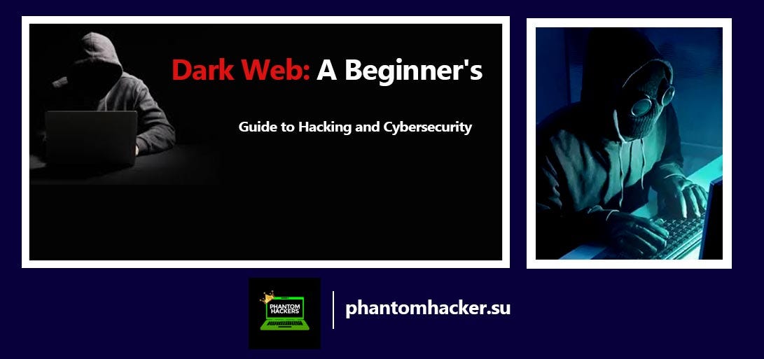 The Dark Web: A Beginner’s Guide to Hacking and Cybersecurity | by How ...