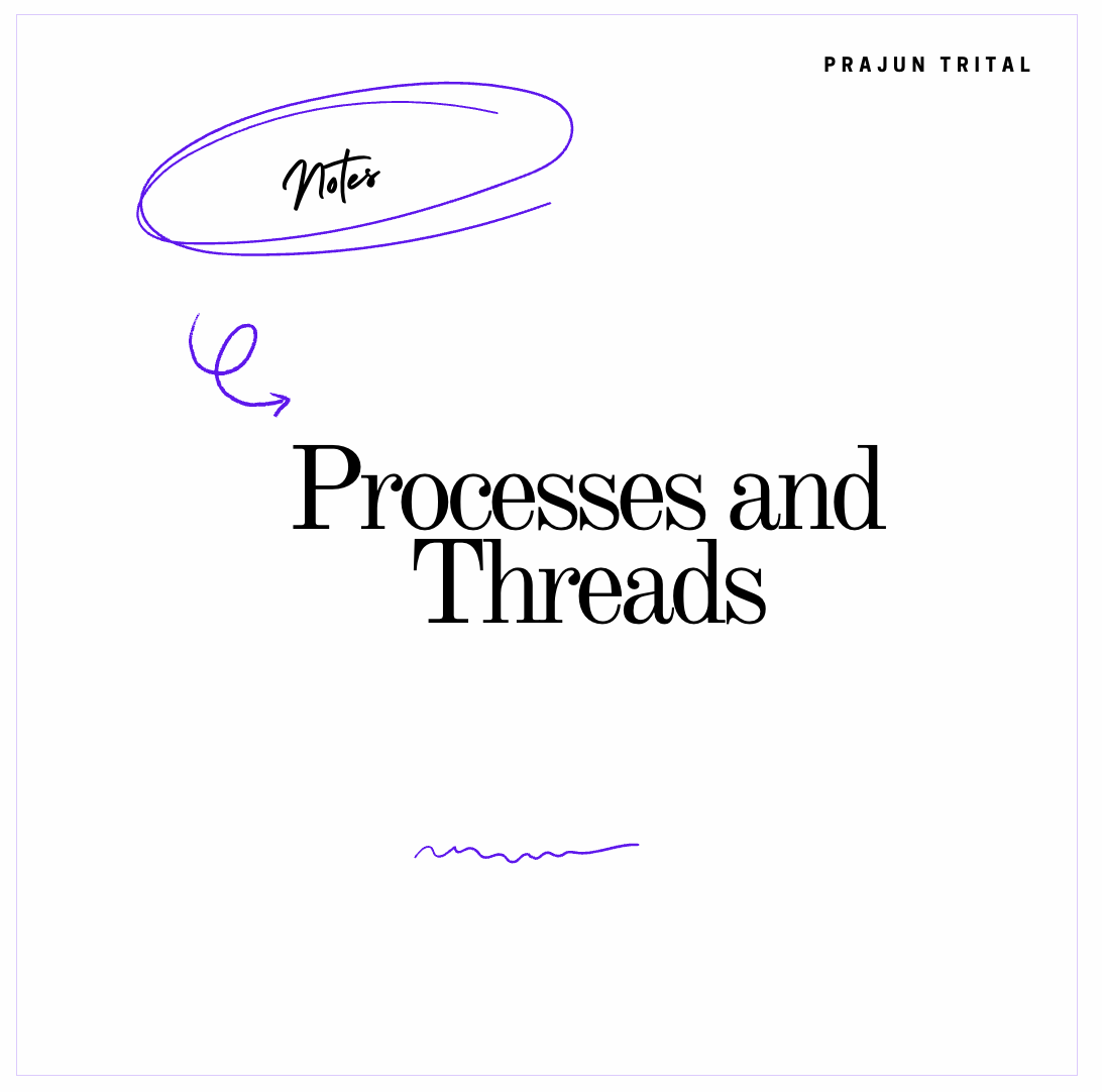 Processes and Threads. Key Topics (Connections) | by Prajun Trital | Medium