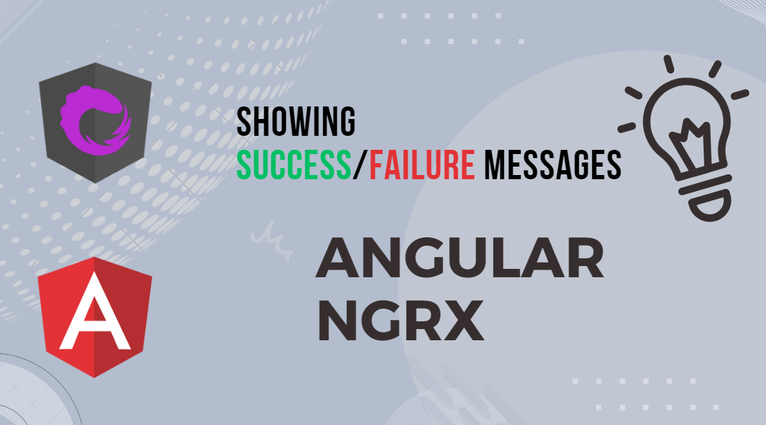 How to show a success or Failure message after an action dispatched in NgRx | by Hamid Hassani ...