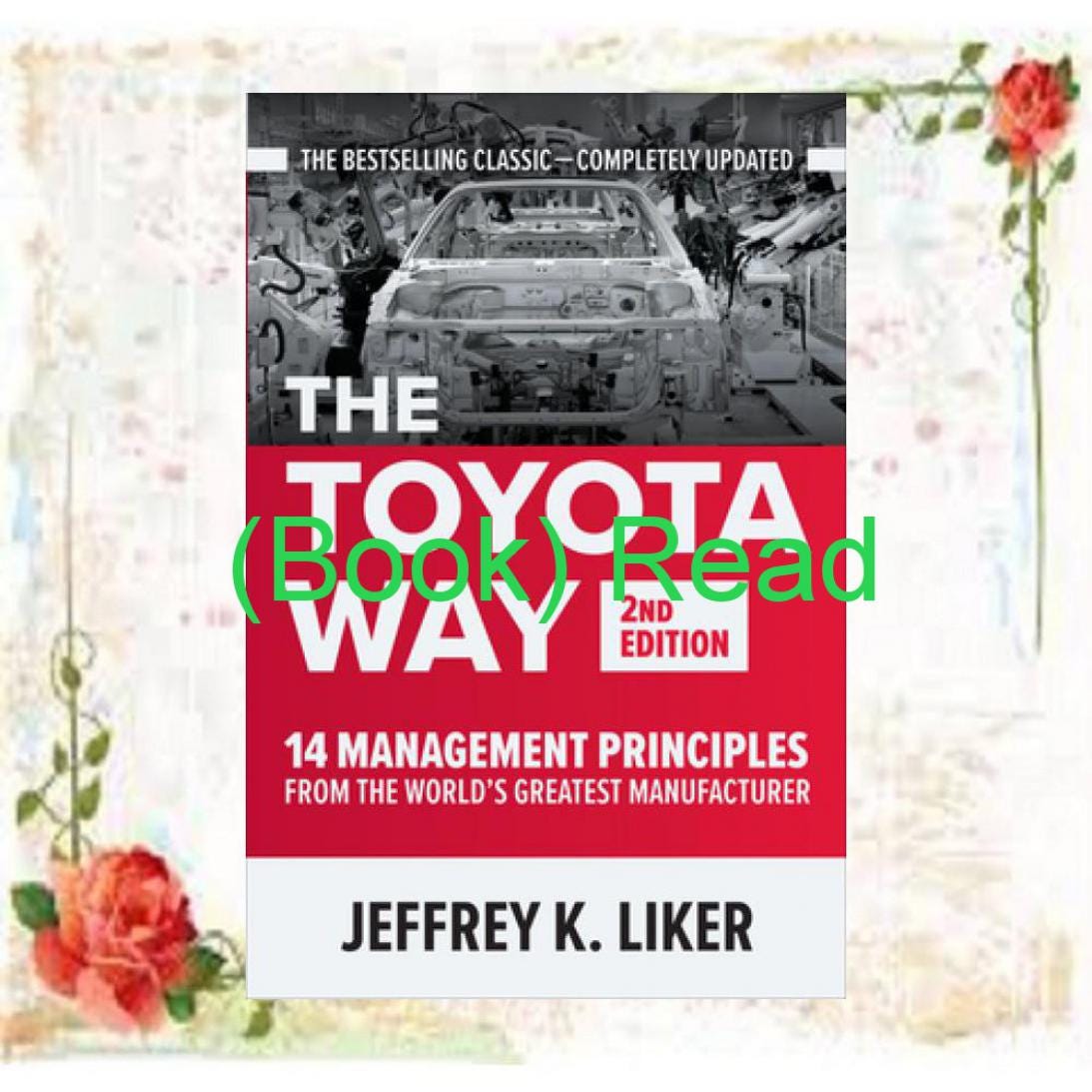 PDF The Toyota Way: 14 Management Principles from the World’s Greatest ...