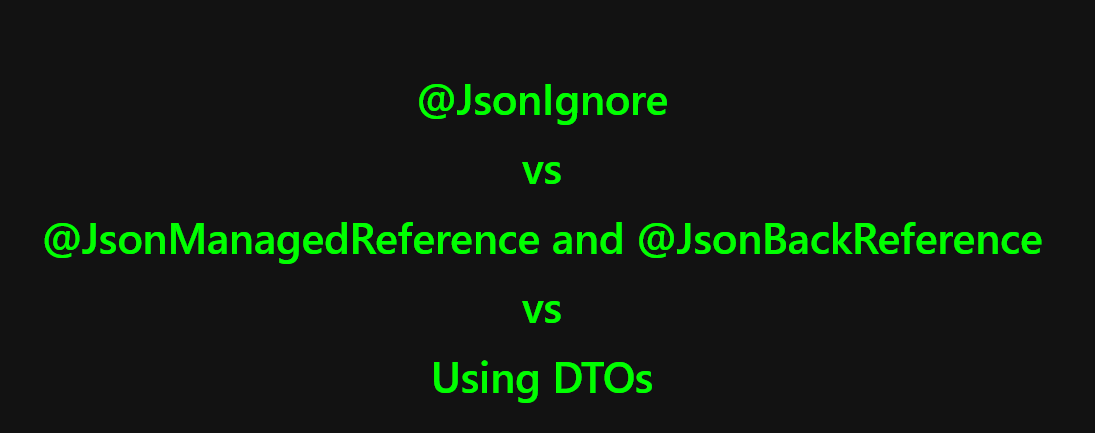Managing Bidirectional Relationships in JSON Serialization: @JsonIgnore, @JsonManagedReference ...