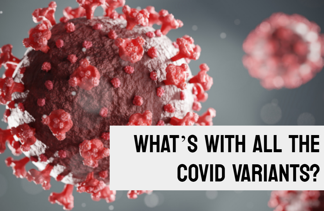 What’s With All The Covid Variants? | by Anya Gopalakrishnan | Medium
