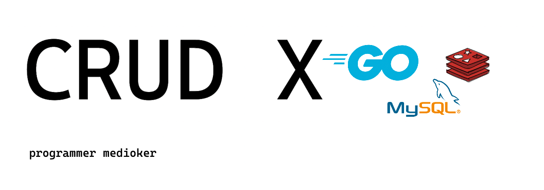CRUD di Golang, Lanjut dengan Mysql dan Redis | by Mocha Fiqri | Medium