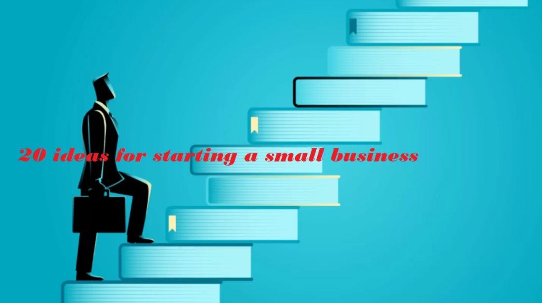 20 ideas for starting a small business - Dailyhelppeople - Medium