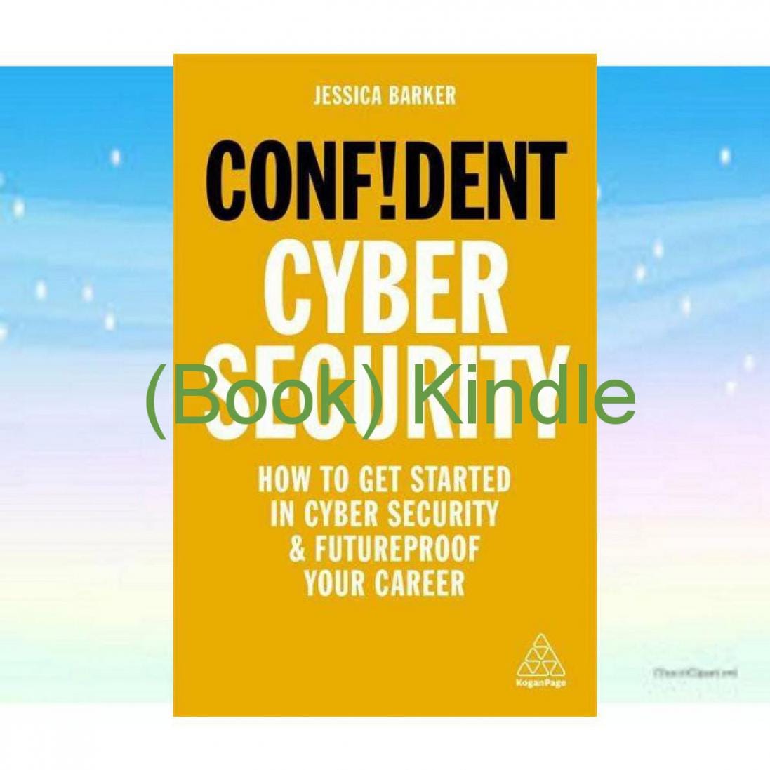 (READ) EBOOK PDF Confident Cyber Security: How to Get Started in Cyber Security and Futureproof ...