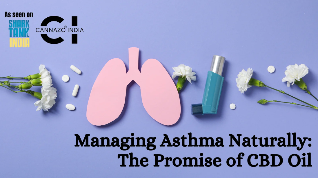 Exploring the Potential of CBD Oil in Asthma Management: A Comprehensive Guide | by Cannazoindia ...