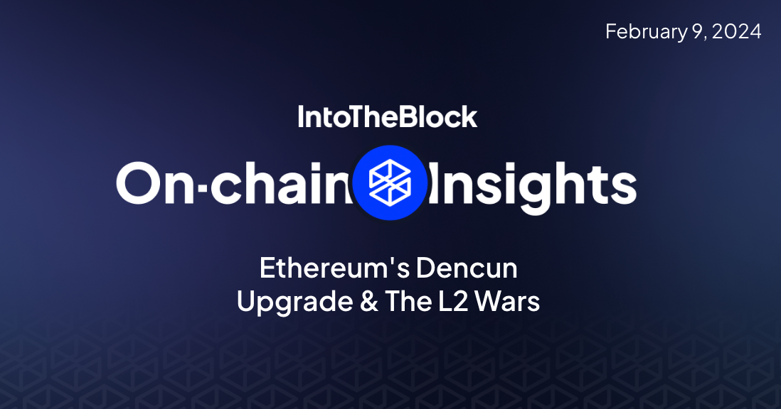 Ethereum’s Dencun Upgrade & The L2 Wars | by Lucas Outumuro | IntoTheBlock | Medium