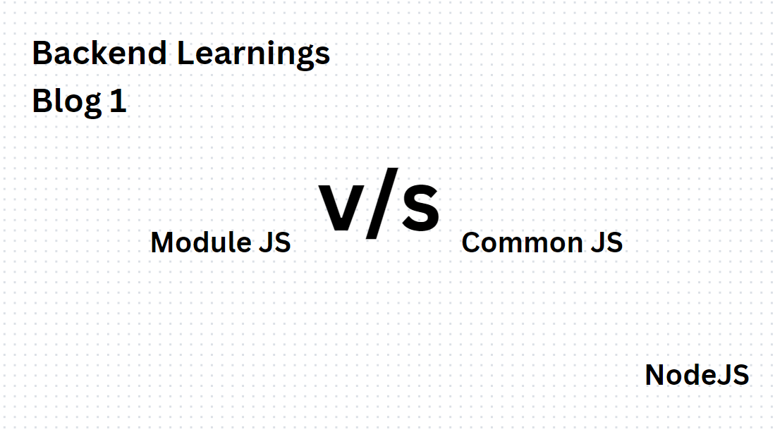Backend Learnings: Blog 1 [ Module JS and Common JS in Node ] | by Harshit Raj sharma | Jun ...