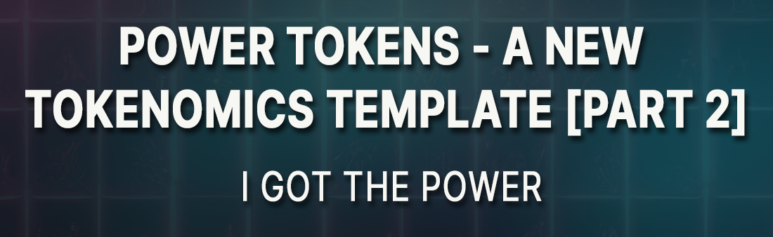 Power Tokens — A new Tokenomics Template [Part 2] | by 0xKepler | Deus Ex DAO | Medium