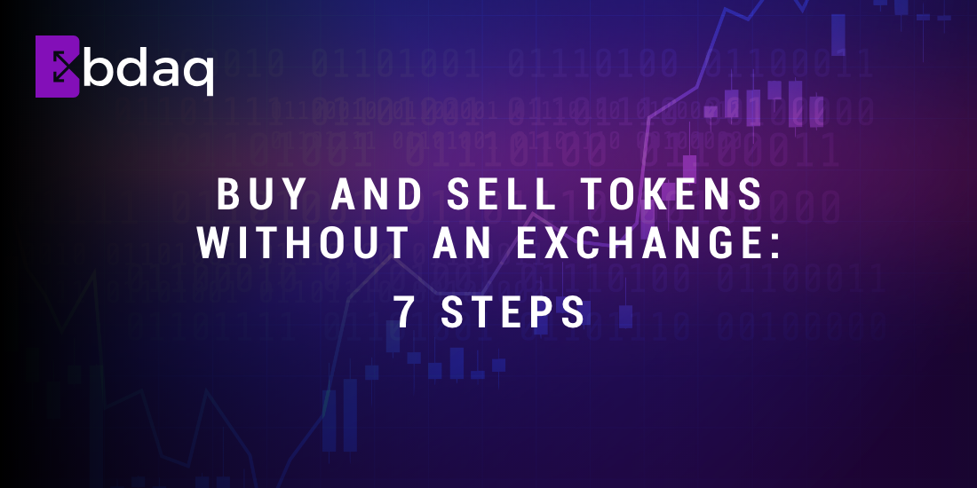 Buy and Sell Tokens Without an Exchange: 7 Steps | by Bdaqio | Medium