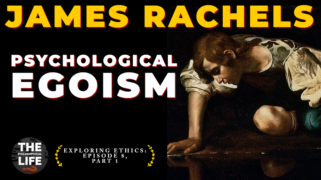 Psychological Egoism — All People are Selfish in Everything They Do ...