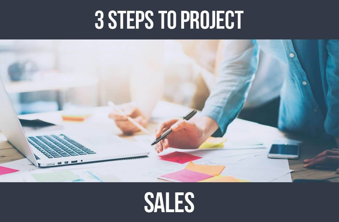 3 Steps to Project Sales. Starting or operating a business is one… | by ...