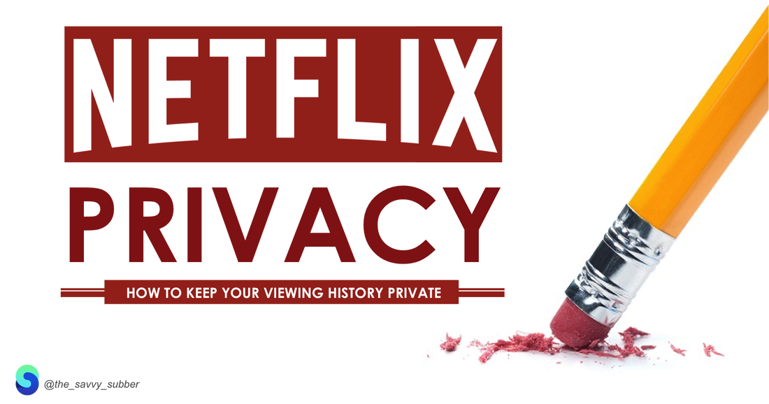 NETFLIX PRIVATE MODE — HOW CAN I ENSURE MY PRIVACY ON NETFLIX? | by The ...