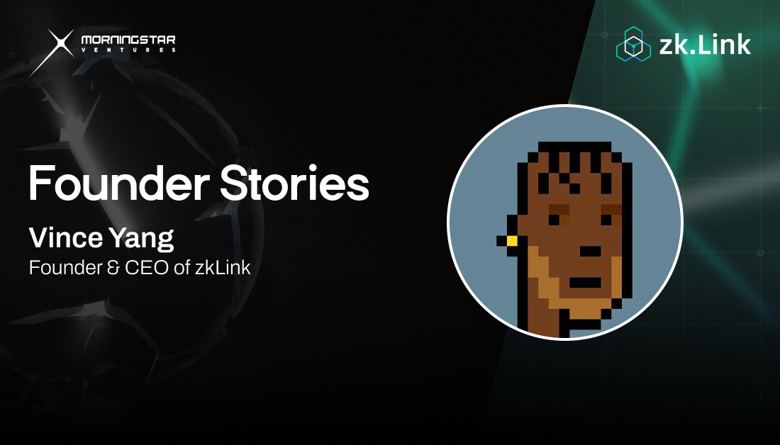 Founder Story: Vince Yang — zkLink | by Morningstar Ventures ...