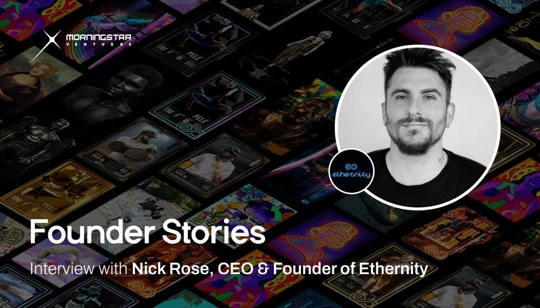 Founder Stories: Nick Rose — Ethernity | by Morningstar Ventures | morningstar-ventures | Medium