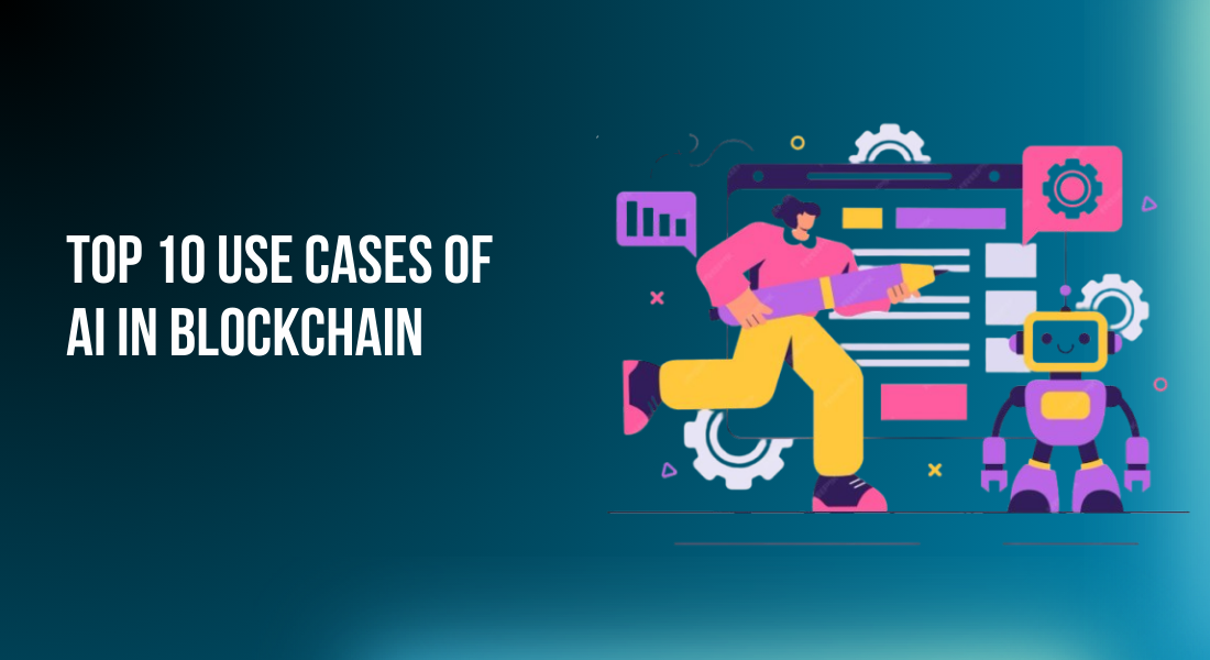 iTop 10 Use Cases of AI in Blockchain in 2026 | by Carolin Winsay | Dec ...