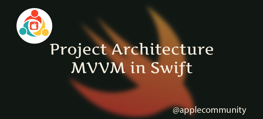 Project Architecture MVVM in Swift | by Shantaram Kokate | AppleCommunity | Medium