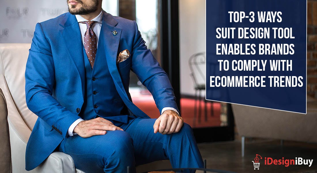 Top-3 Ways Suit Design Tool Enables Brands to Comply with Ecommerce ...