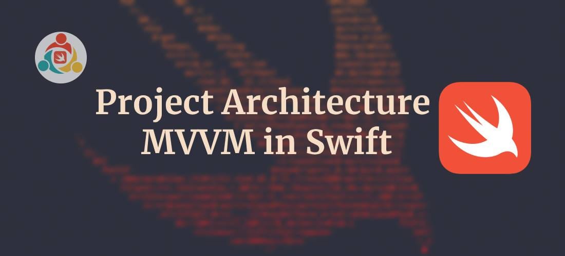 Project Architecture MVVM in Swift | by Shantaram Kokate | SwiftCommmunity | Medium