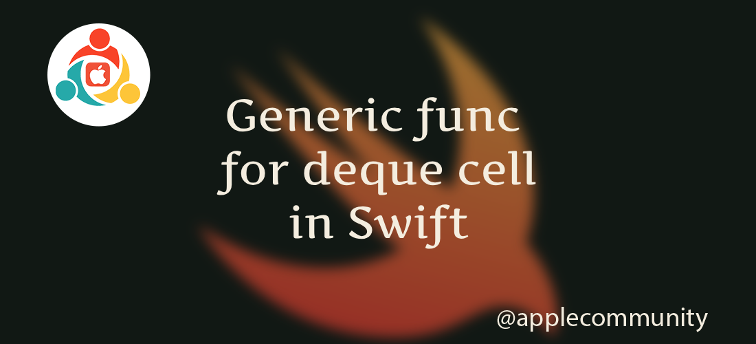 Dequeuing Custom Uitableviewcell And Uicollectionviewcell Using Extension And Generic By