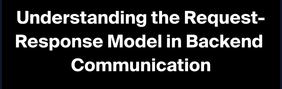 Understanding the Request-Response Model in Backend Systems: A Deep ...