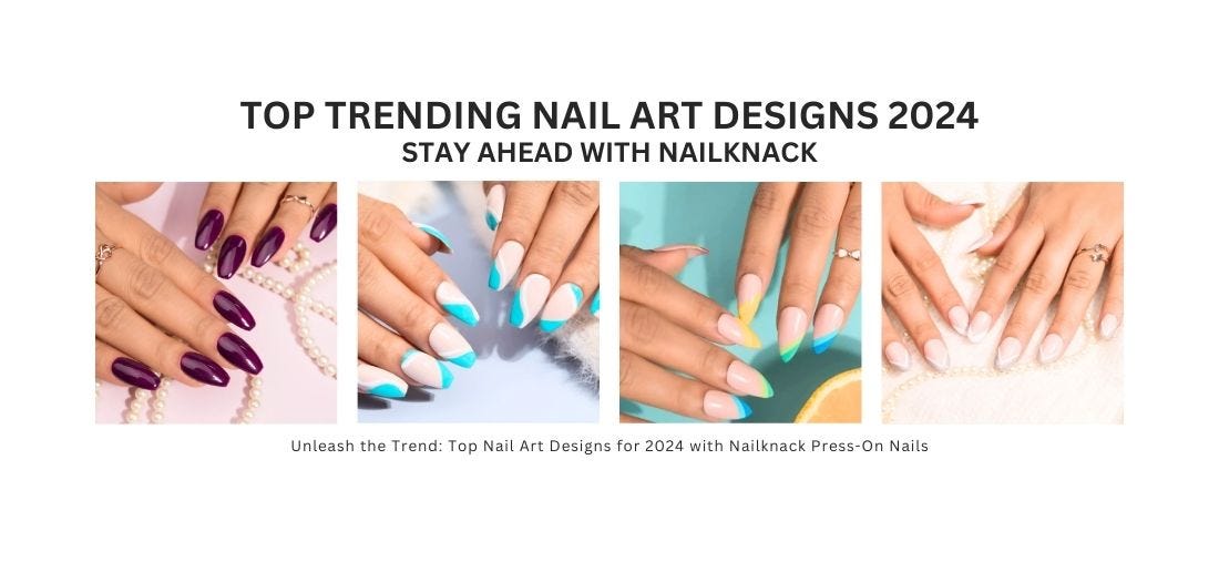 Top Trending Nail Art Designs 2024 | by Nailknack Presson Nails | Aug ...