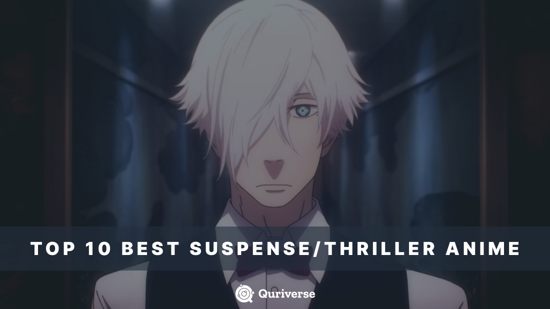 Quriverse | Top 10 Best Suspense / Thriller Anime! | by Chanakya ...