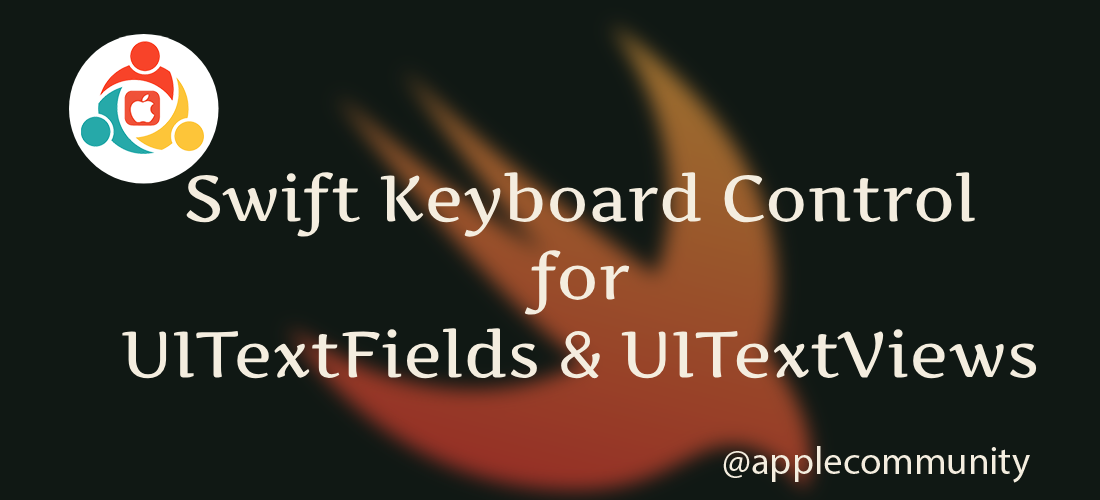 Swift Keyboard Control for UITextFields and UITextViews | by Mazen Kilani | Apple Community | Medium