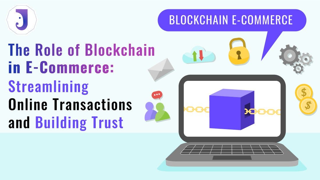 The Role of Blockchain in E-commerce: Streamlining Online Transactions ...