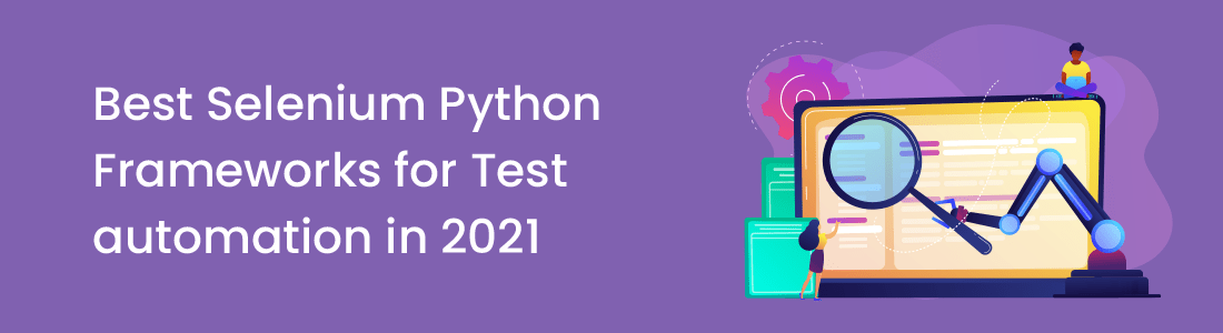Best Selenium Python Frameworks for Test automation | by Pcloudy | Medium