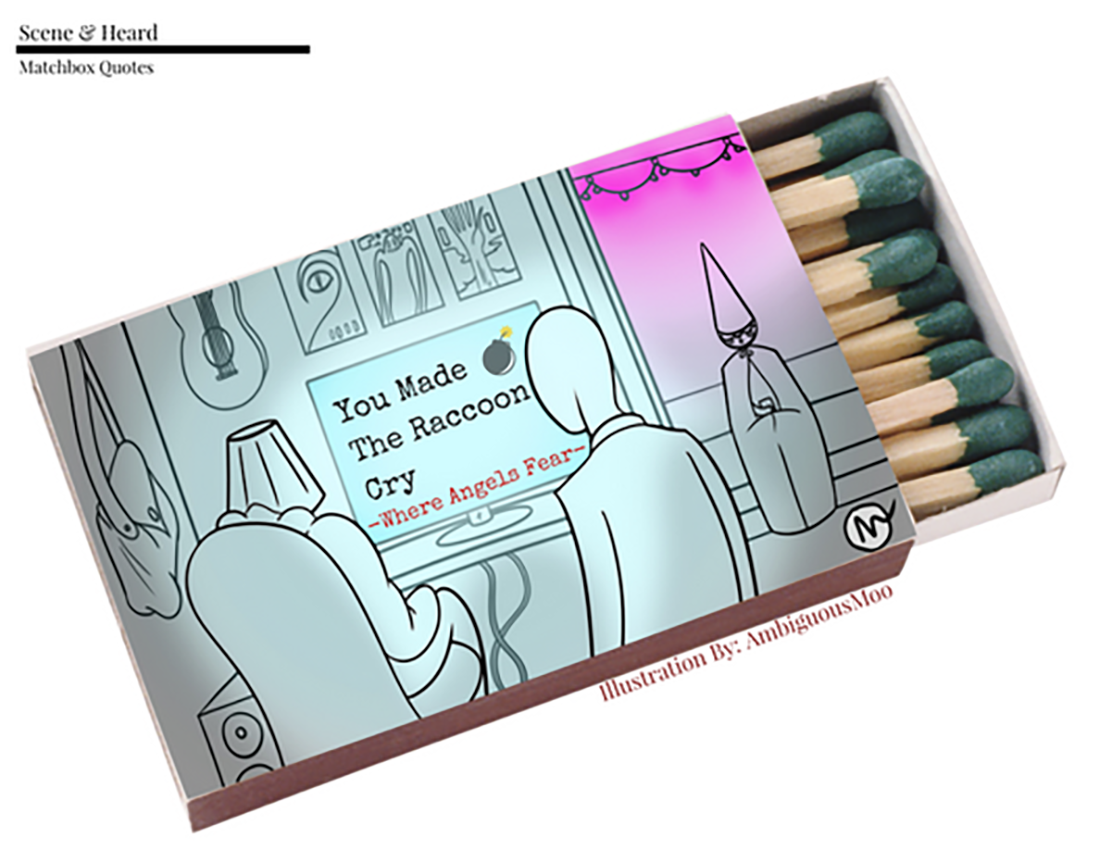 You Made…. Matchbox Quotes Day 5 | by Where Angels Fear | Scene & Heard ...