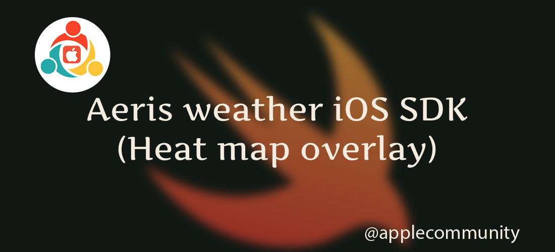 Implementing Aeris weather iOS SDK (Heat map overlay) with KML file | by Pawan Kumar ...