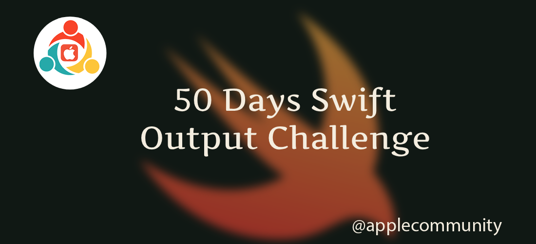 50 Days Swift Output Challenge. Are you passionate about… | by Pramod Kumar | AppleCommunity ...