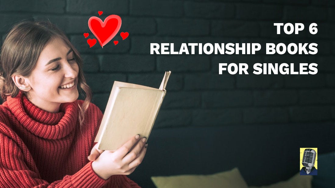 Top 6 relationship books for singles | by The unproposed | Medium