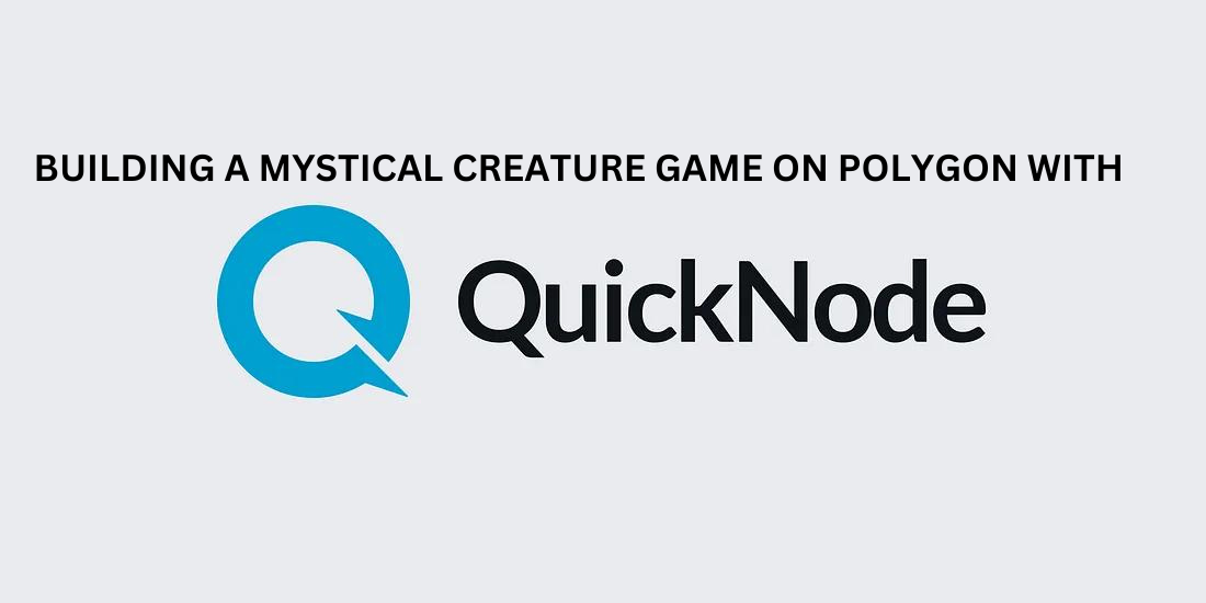 Building a Mystical Creature Game with QuickNode Rpc | by Playboi.eth ...